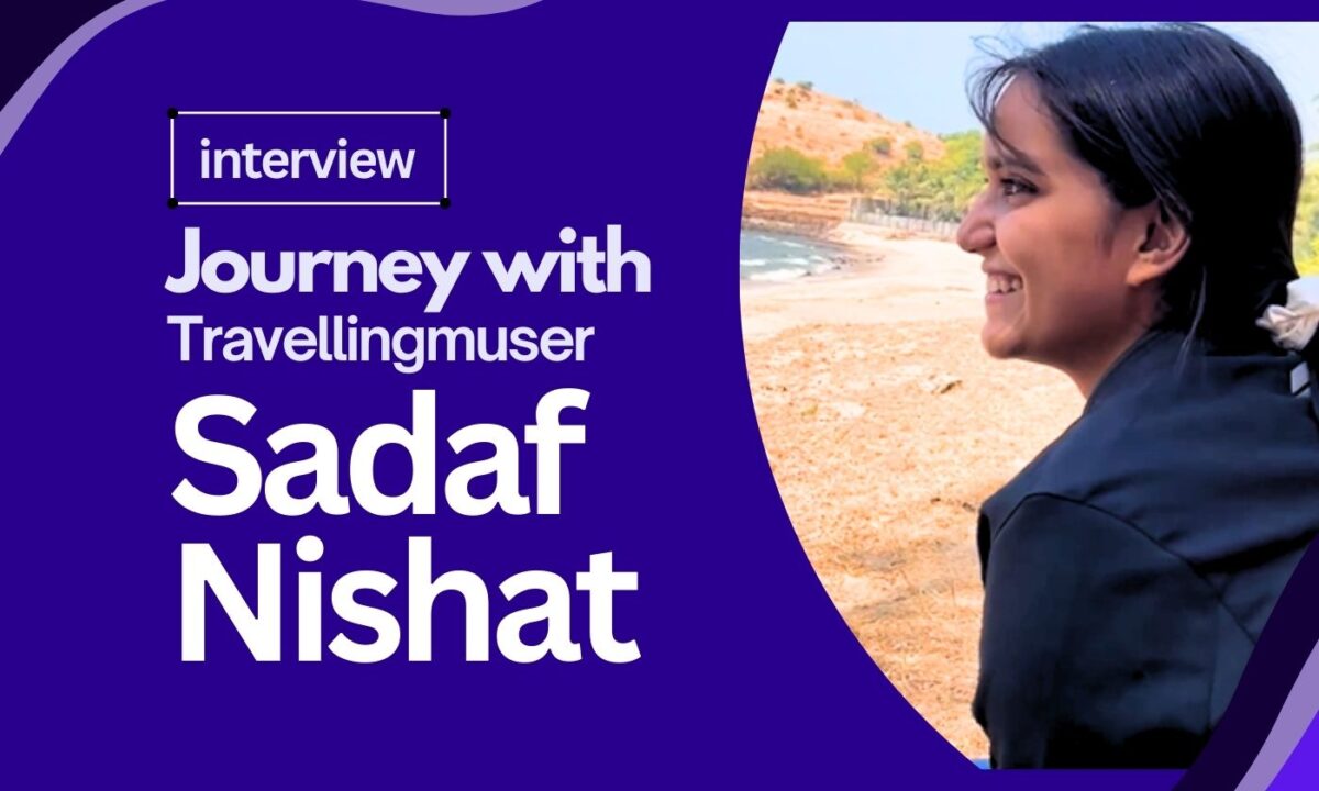 Interview with Sadaf Nishat: Journey of Travellingmuser - My Universal ...